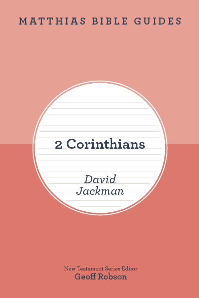 2 Corinthians (Matthias Bible Guide) - GoThereFor.com